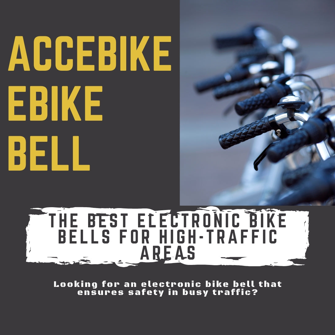 The Best Electronic Bike Bells for High-Traffic Areas – ACCEBIKE