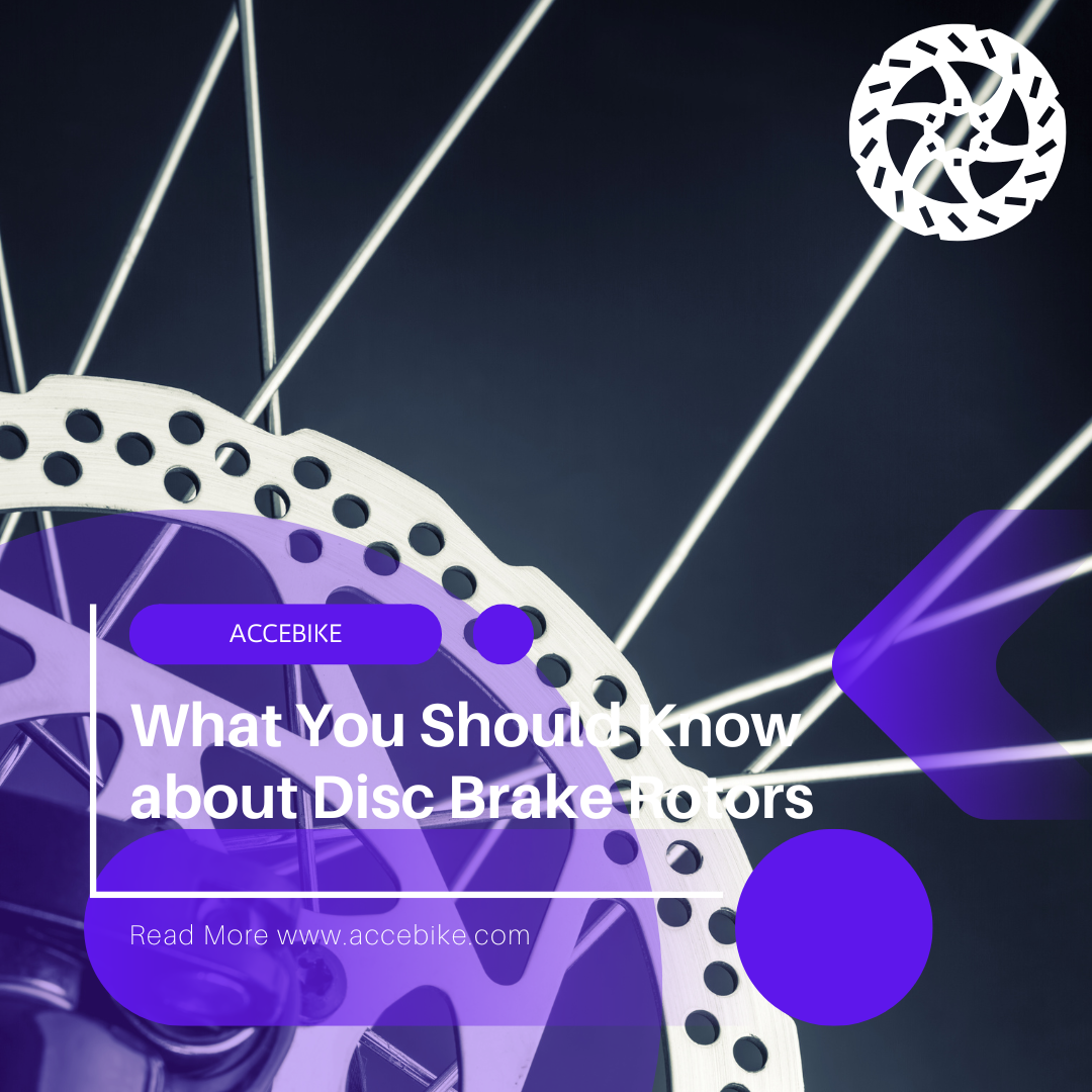 What You Should Know about Disc Brake Rotors – ACCEBIKE